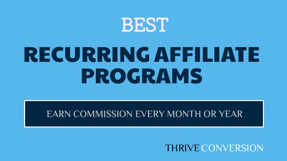 5 Best Recurring Affiliate Programs to Earn Income Every Month - Thrive ...